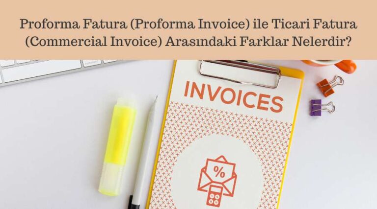 Proforma Fatura (Proforma Invoice) ile Ticari Fatura (Commercial ...