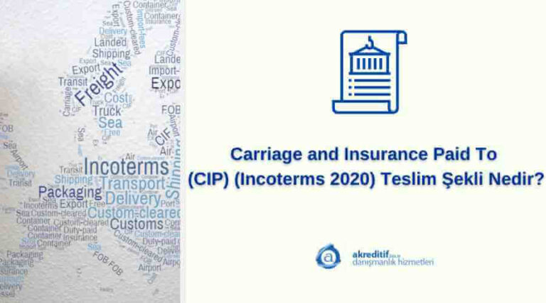 Carriage and Insurance Paid To (CIP) (Incoterms 2020) Teslim Şekli ...